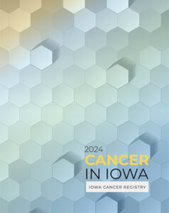 Media roundup: 2024 Cancer in Iowa report – University of Iowa College ...